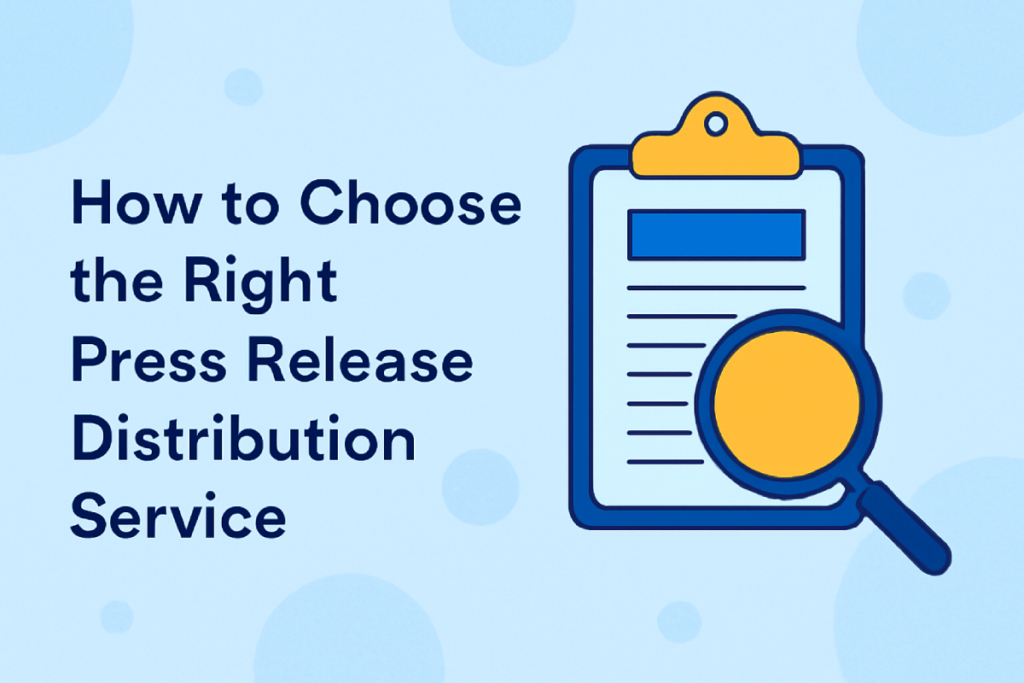 How to Choose the Right Press Release Distribution Service - Tripster